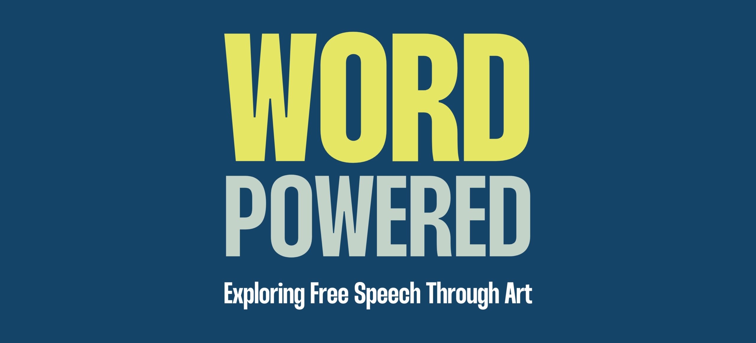 Word Powered: Exploring Free Speech Through Art - National Liberty Museum